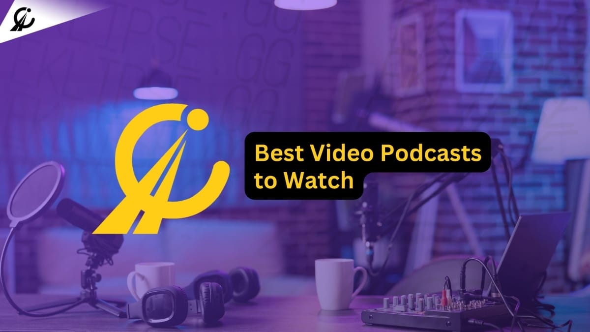 7 Best Video Podcasts to Watch in 2023