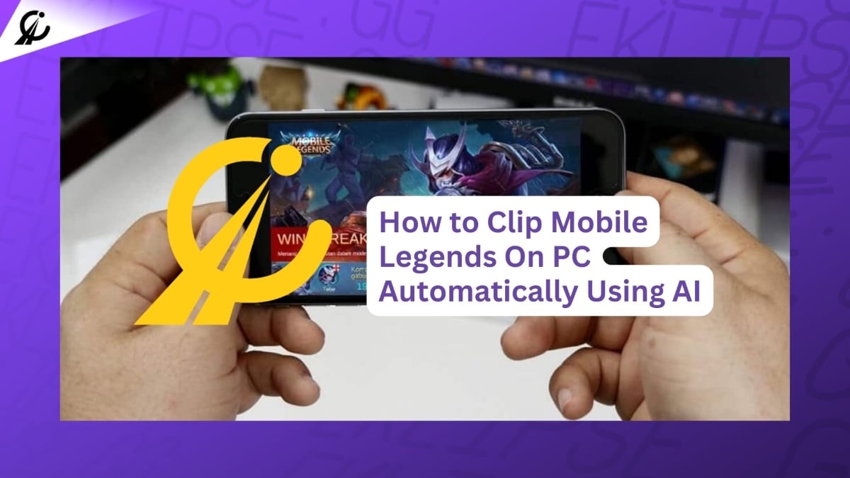 How to Clip Mobile Legends On PC Automatically Using AI - Eklipse.gg Blog