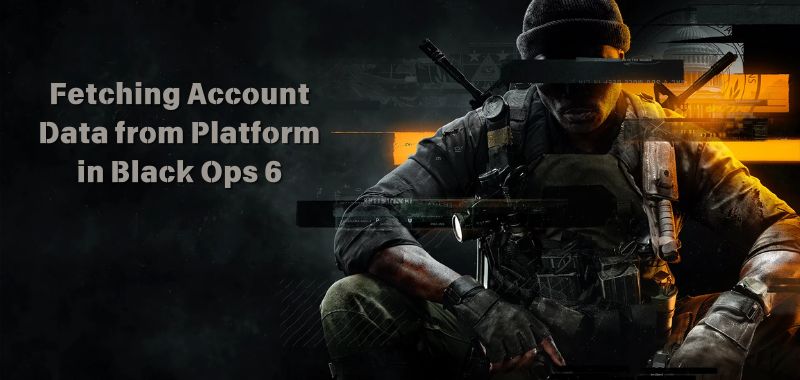How to Fix "Fetching Account Data from Platform" Error in BO6